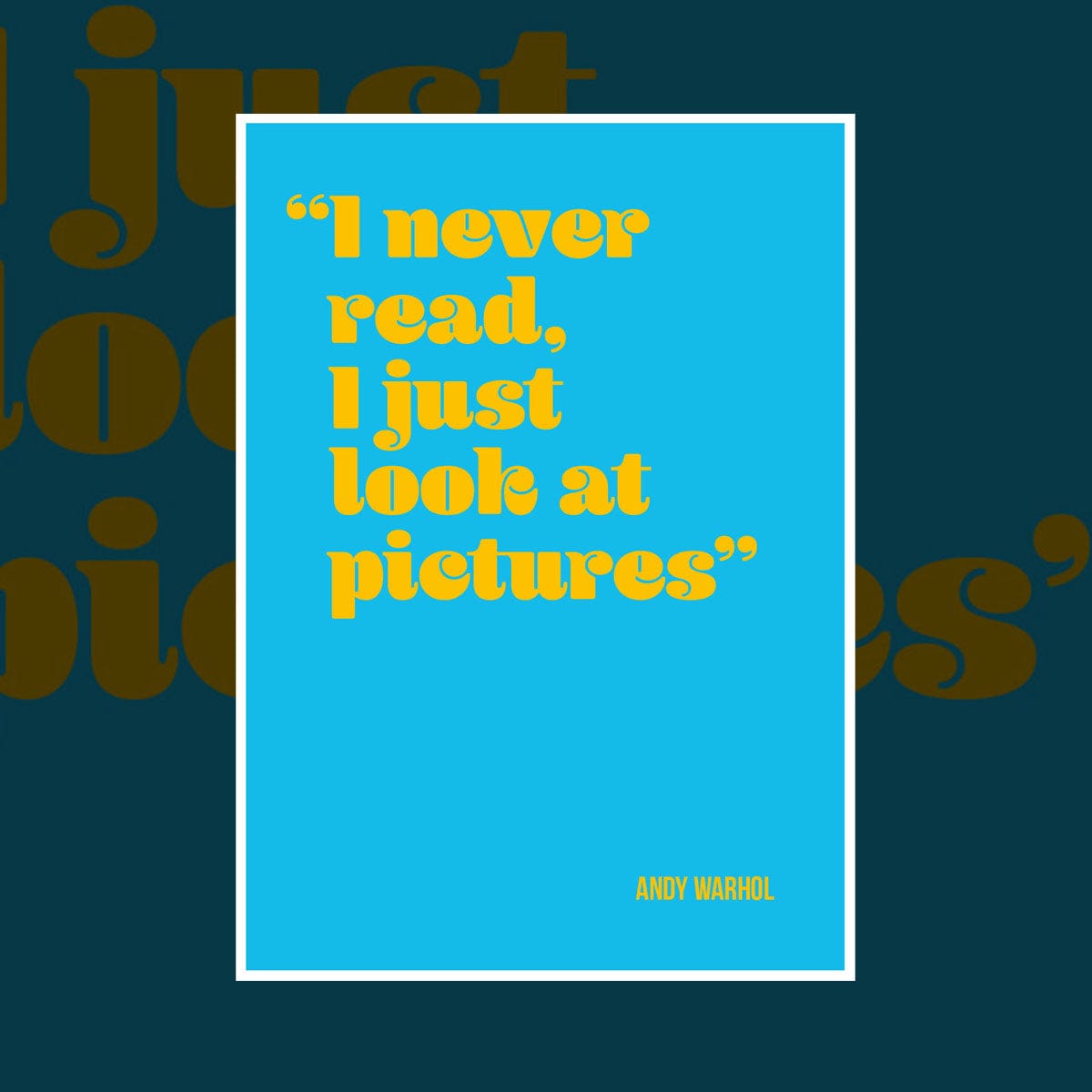 'I never read, I just look at pictures' Andy Warhol art quote print ...